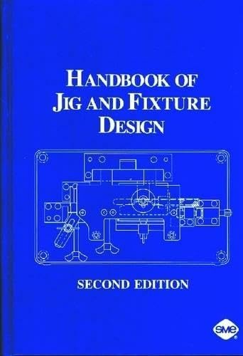 Handbook of Jig and Fixture Design: Boyes, William E.: 9780872633650 ...