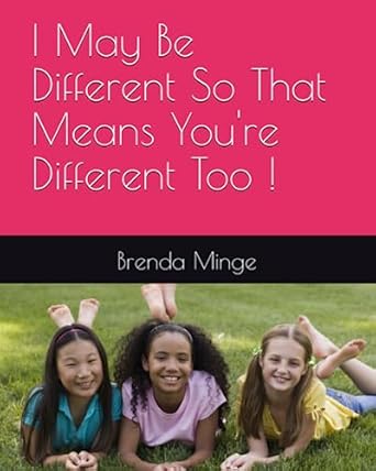 I May Be Different That Means You're Different Too !: Minge, Brenda D ...