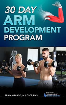 30 Day Arm Development Program - Kindle edition by Bench, Critical, Klepacki, Brian. Health ...