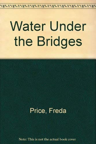 Water Under the Bridges: Freda Price: 9781899310005: Amazon.com: Books