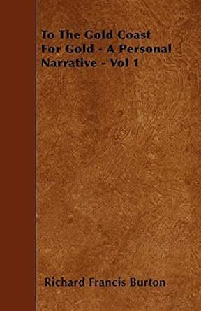 Buy To The Gold Coast For Gold - A Personal Narrative - Vol 1 Book ...