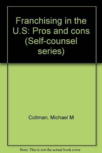 Franchising in the U.S: Pros and cons (Self-counsel series): Coltman ...