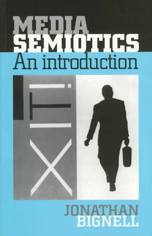 Media Semiotics: An Introduction: Bignell, Jonathan: 9780719045011 ...