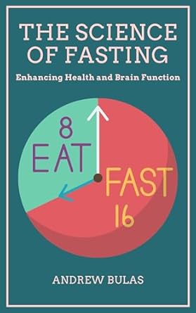 The Science of Fasting: Enhancing Health and Brain Function eBook ...
