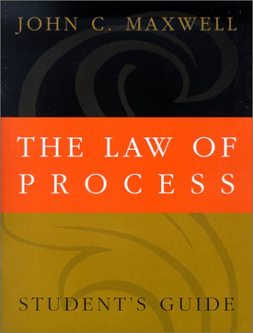 The Law of Process: Student's Guide: Maxwell, John C.: 9780785296720 ...