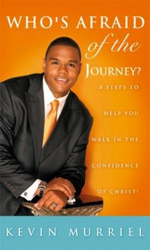 Who's Afraid of the Journey? 8 Steps to Help You Walk in the Confidence ...