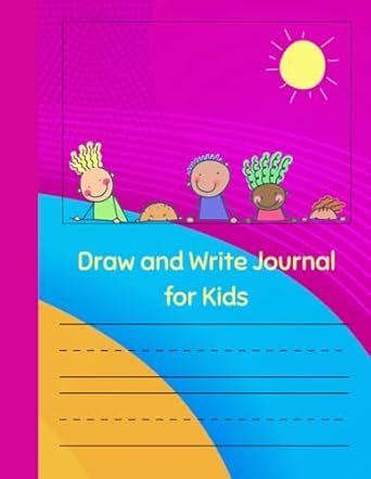 Draw and Write Journal for Kids: Colorful Notebook for Creativity and ...