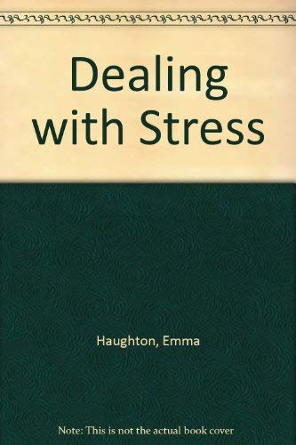 Dealing with Stress: Emma Haughton: 9780750217477: Amazon.com: Books