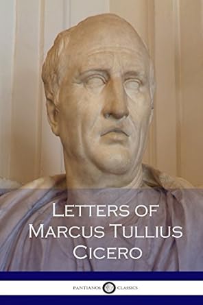 Amazon.com: Letters of Marcus Tullius Cicero: 9781534847071: Cicero ...