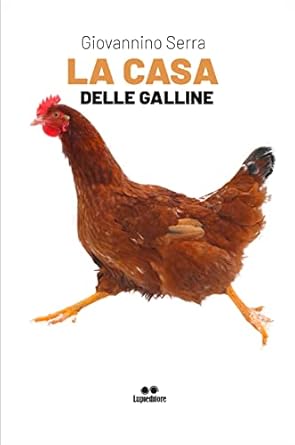 LA CASA DELLE GALLINE eBook : Serra , Giovannino : Amazon.it: Libri