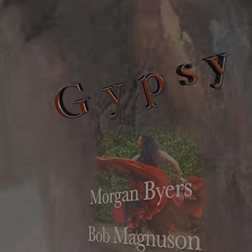 Écouter Gypsy par Bob Magnuson & Morgan Byers sur Amazon Music Unlimited