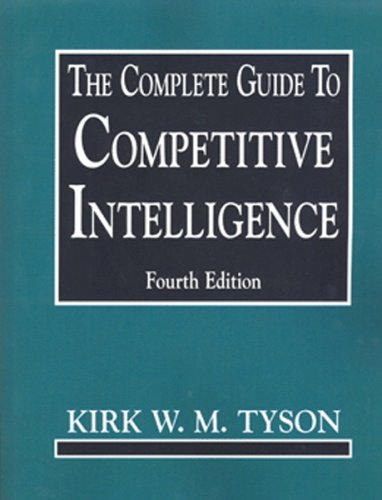 The Complete Guide To Competitive Intelligence (4th Edition): Kirk W.M ...