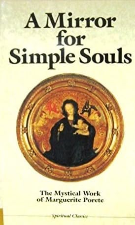 A mirror for simple souls (Spiritual classics): Porete, Marguerite ...
