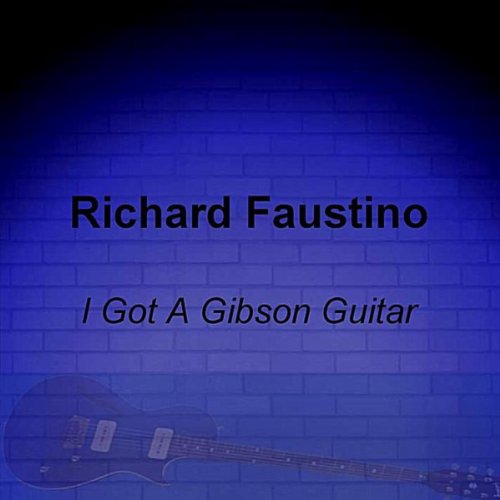 Amazon.com: I Got a Gibson Guitar : Richard Faustino: Digital Music