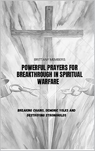 POWERFUL PRAYERS FOR BREAKTHROUGH IN SPIRITUAL WARFARE : Breaking ...