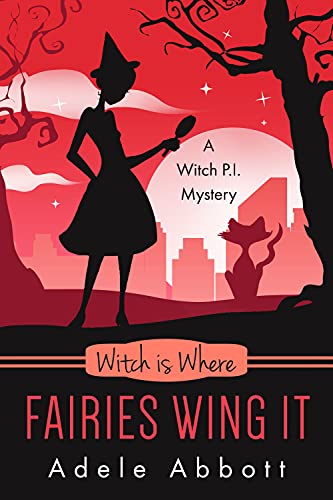 Witch Is Where Fairies Wing It (A Witch P.I. Mystery Book 43) eBook ...