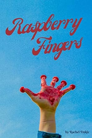 Amazon.com: Raspberry Fingers: 9798985157260: Finkle, Rachel: Books