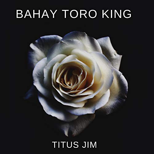 Amazon.com: Bahay Toro King : Titus Jim: Digital Music