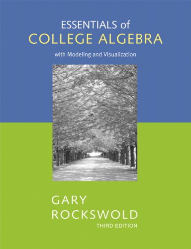 Buy Essentials of College Algebra With Modeling and Visualization ...