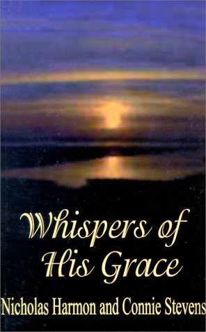 Whispers of His Grace: Nicholas Harmon, Mary Inbody, Connie Stevens ...