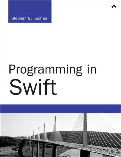 Programming in Swift (Developer's Library): Kochan, Stephen G., Mick, Patrick: 9780134037578 ...