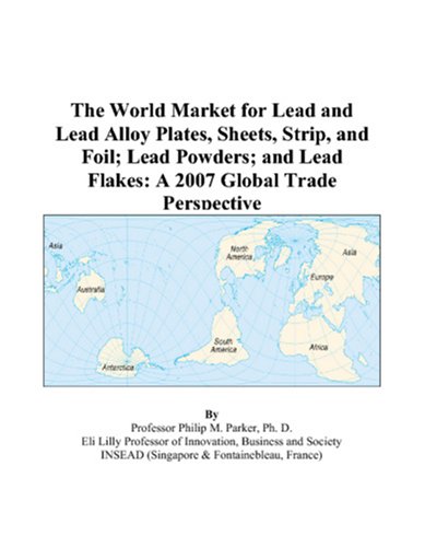 The World Market for Lead and Lead Alloy Plates, Sheets, Strip, and ...