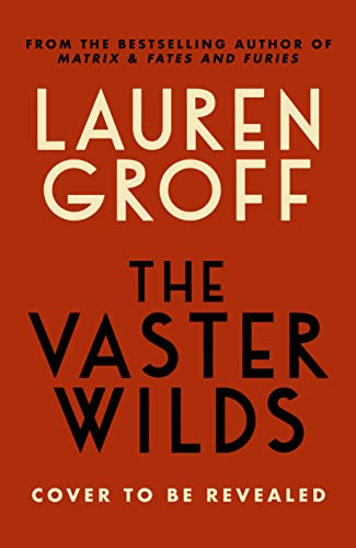 The Vaster Wilds eBook : Groff, Lauren: Amazon.co.uk: Books
