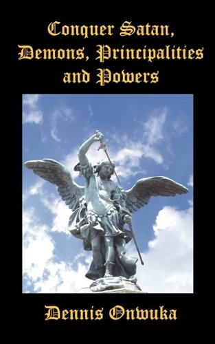 Amazon.com: Conquer Satan, Demonsn Principalities and Powers ...