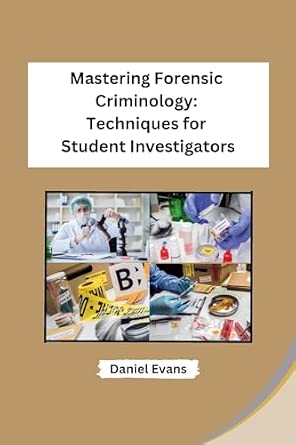 Amazon.com: Mastering Forensic Criminology: Techniques for Student ...