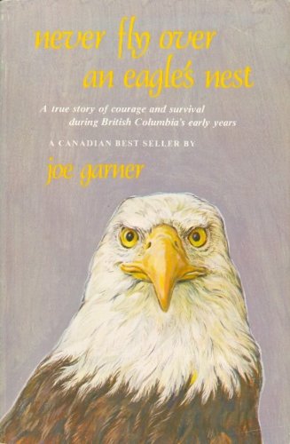 Never Fly Over an Eagle's Nest: Joe Garner: Books - Amazon.ca