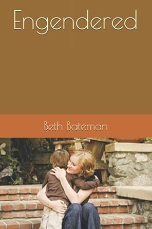Engendered: Bateman, Beth: 9781980463160: Amazon.com: Books