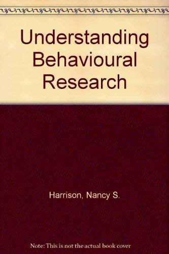Understanding behavioral research: Harrison, Nancy S: 9780534005979 ...