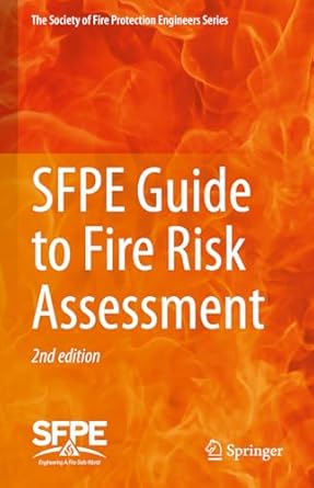 SFPE Guide to Fire Risk Assessment: SFPE Task Group on Fire Risk ...
