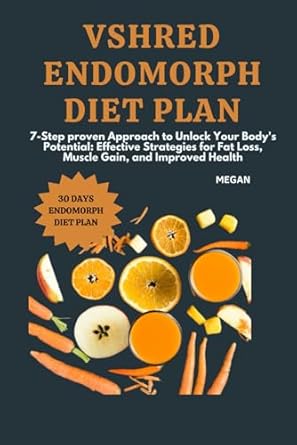 VShred Endomorph Diet Plan: 7-Step proven Approach to Unlock Your Body ...