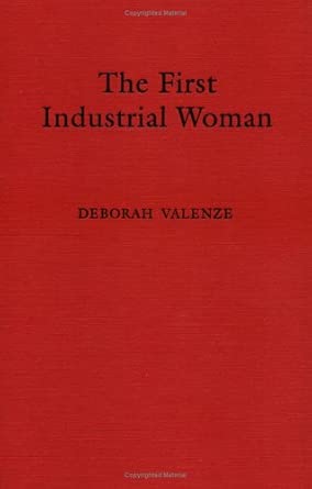 Amazon.com: The First Industrial Woman: 9780195089813: Valenze, Deborah ...