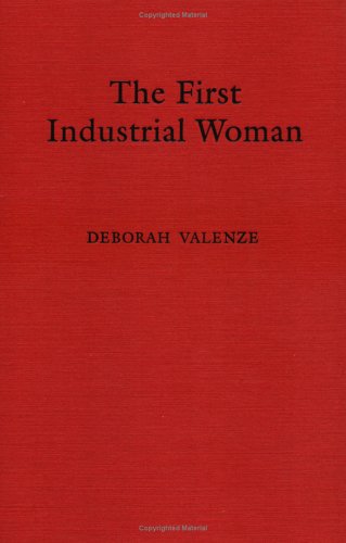 Amazon.com: The First Industrial Woman: 9780195089813: Valenze, Deborah ...