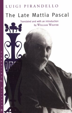 The Late Mattia Pascal (Eridanos Library): Pirandello, Luigi, Weaver ...
