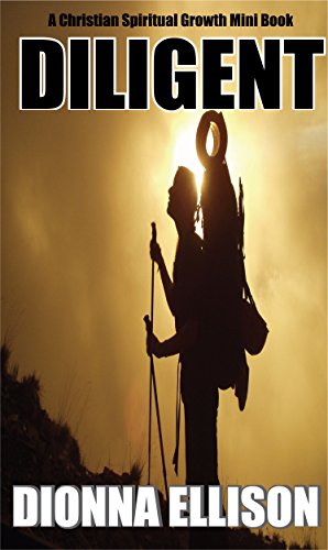Diligent: A Christian Spiritual Growth Mini Book - Kindle edition by ...