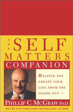 The Self Matters Companion: Helping You Create Your Life from the ...