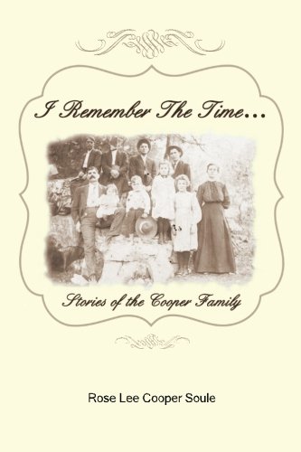 I Remember The Time...: Stories of The Cooper Family: Soule, Rose Lee ...
