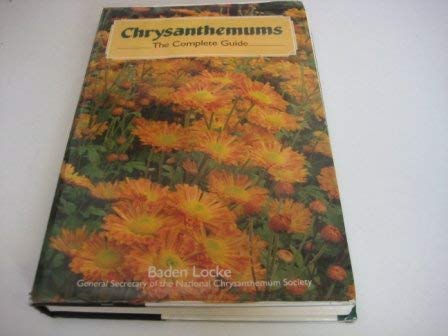 Chrysanthemums: The Complete Guide: Amazon.co.uk: Locke, Baden ...