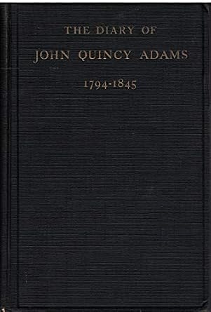The Diary of John Quincy Adams: 1794-1845: Nevins, Allan, ed.: Amazon ...