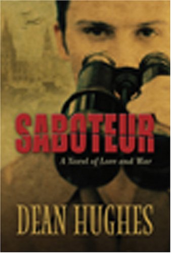 Saboteur: A Novel of Love and War: Dean Hughes: 9781590386194: Amazon ...