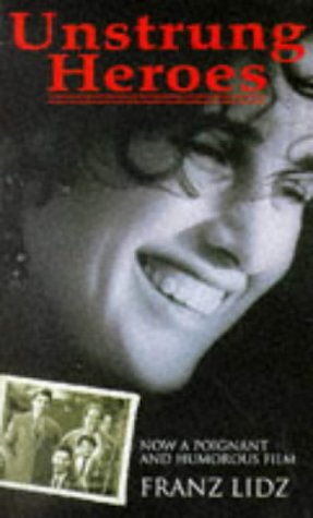 Unstrung Heroes: Franz Lidz: 9780451185280: Amazon.com: Books