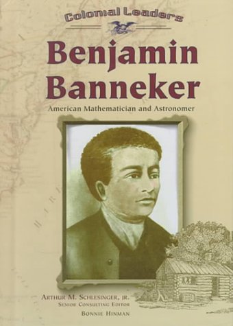 Benjamin Banneker: American Mathematician and Astronomer (Colonial ...