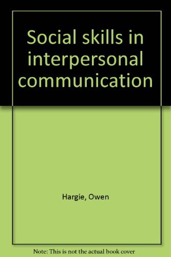 Social Skills in Interpersonal Communication: Owen Hargie, Chrstine ...