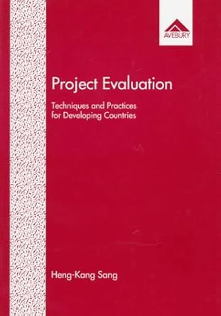 Project Evaluation: Techniques and Practices for Developing Countries ...
