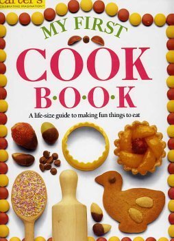 My First Cook Book- A life-size guide to making fun things to eat ...
