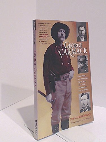 George Carmack: The man of mystery who set off the Klondike gold rush ...