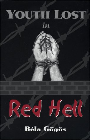 Amazon.com: Youth Lost in Red Hell: 9781571973726: Gogos, Bela: Books